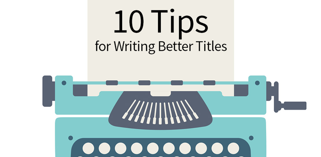 Writing Content Titles: 10 Tips to Increase your Pageviews - Aberdeen ...